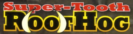 ROOTHOG SUPER TOOTH